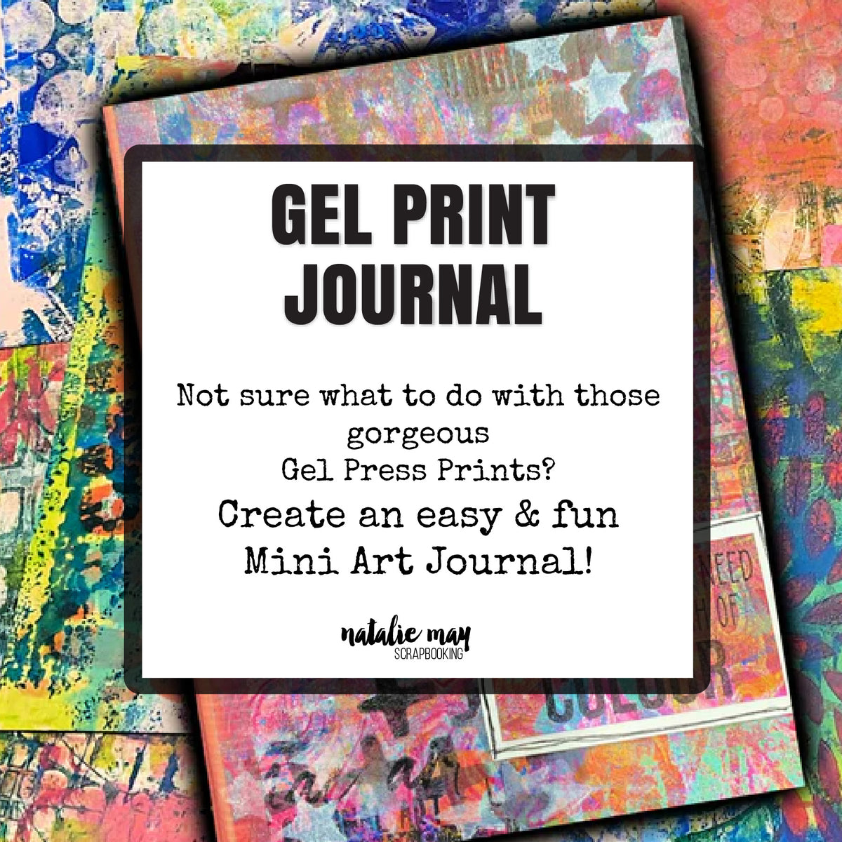Natalie May Online Class Gel Press Journal – Natalie May Scrapbooking