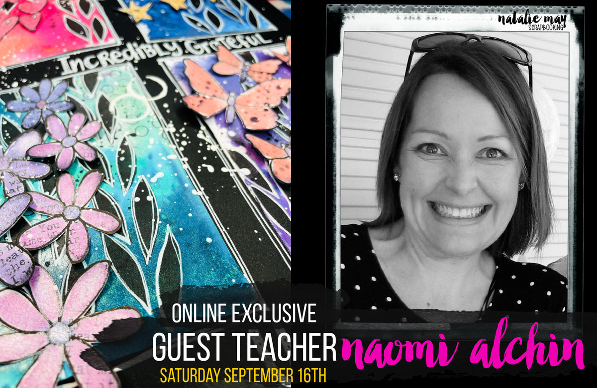 Guest Teacher - Naomi Alchin September 16th – Natalie May Scrapbooking